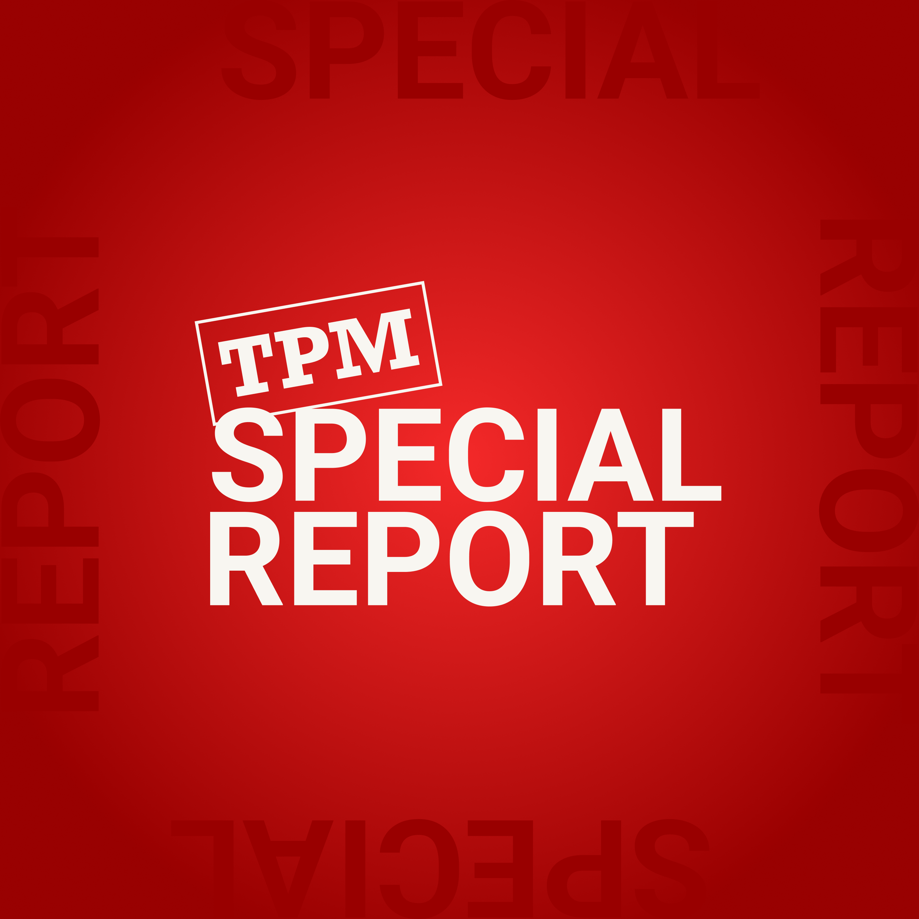 Series: TPM Special Report - TPM – Talking Points Memo