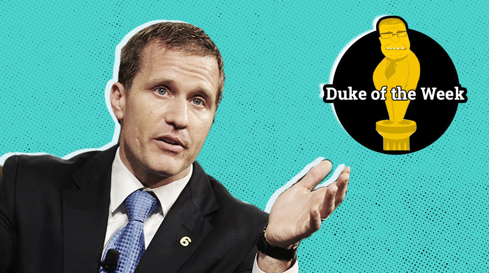 Missouri Gov. Eric Greitens Is Our Duke Of The Week - TPM – Talking ...