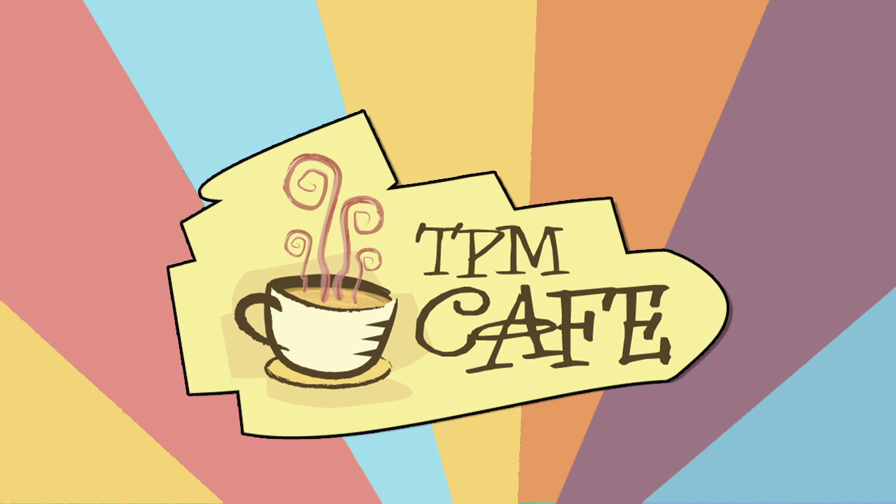 The Early Days Of TPM Cafe - TPM – Talking Points Memo