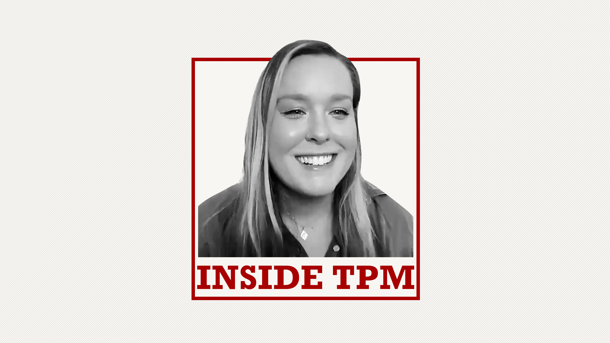 Inside TPM: Nicole Lafond - TPM – Talking Points Memo